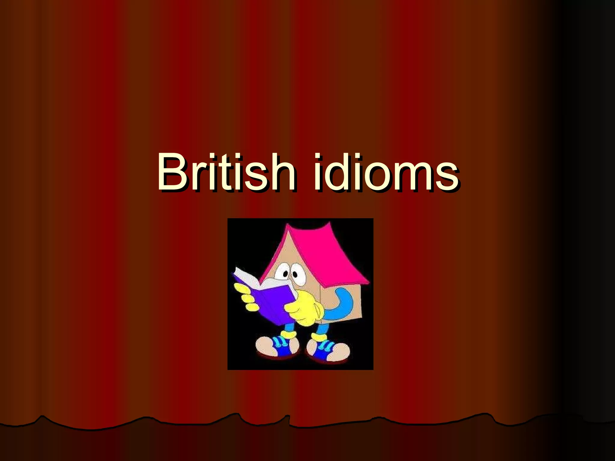 British idioms | PPT