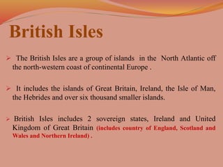 British isles islands by Habib Ur Rehman | PPTX