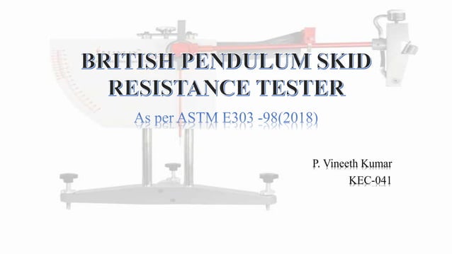 British pendulum skid resistance tester | PPTX