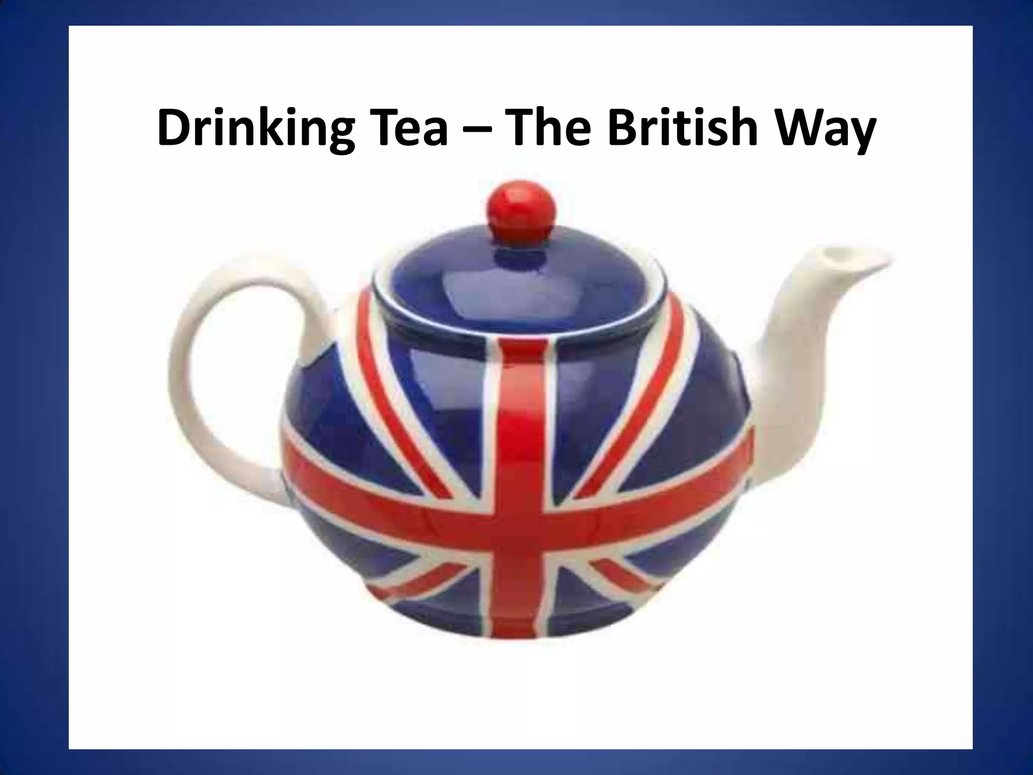 British people and the tea | PPTX