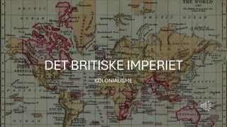 Det britiske imperiet - kolonialisme i verden | PDF