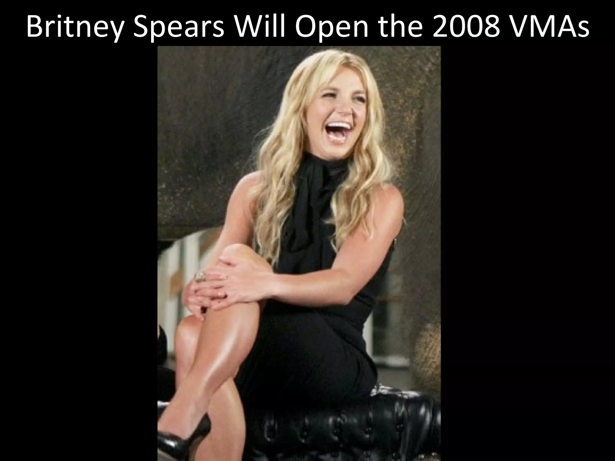 Britney Spears Will Open The 2008 Vm As | PPT