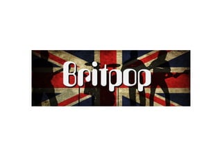 Britpop- codes and conventions | PPT