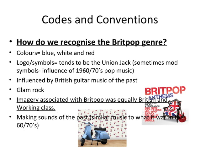 Britpop- codes and conventions | PPT | Musicals | Genres