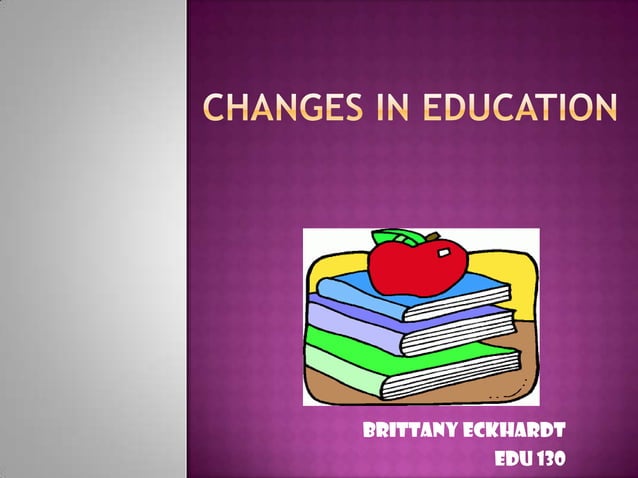 Changes In Education | PPTX | Education