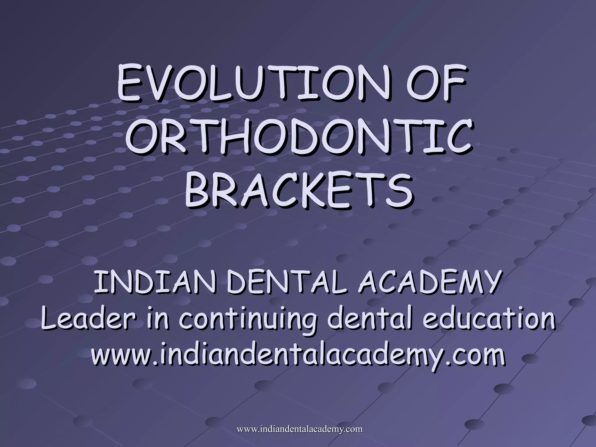 orthodontic brackets - part 1 /certified fixed orthodontic courses by Indian dental academy ...