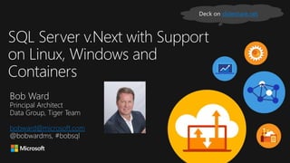 Brk3288 sql server v.next with support on linux, windows and containers wash dc | PPT