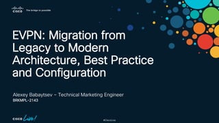 EVPN: Migration from Legacy to Modern Architecture | PDF