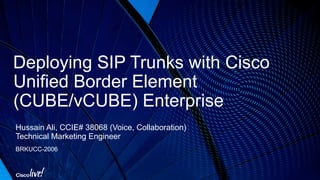 Cisco Live! :: Deploying SIP Trunks with Cisco Unified Border Element ...