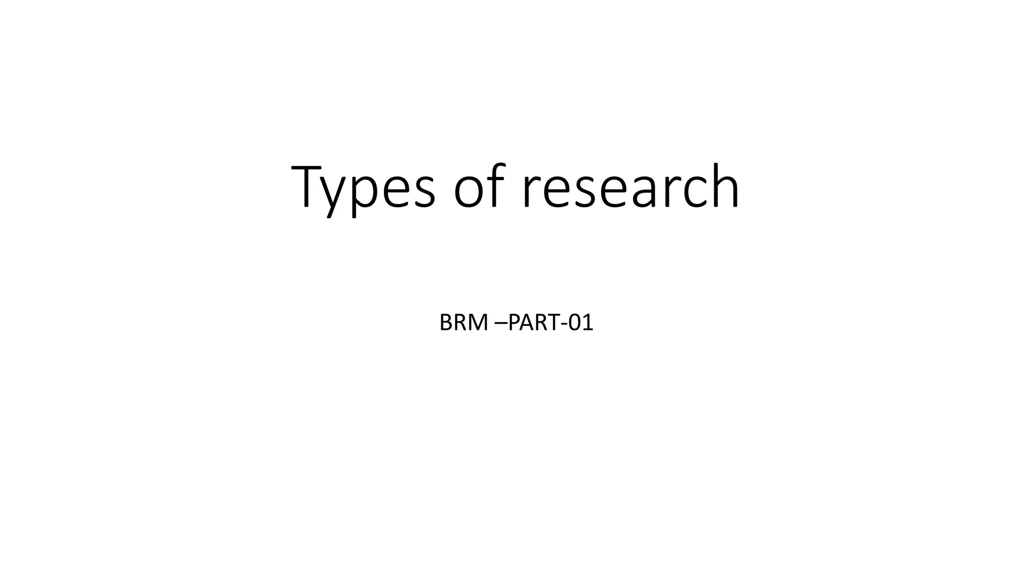 Brm types of research | PPTX