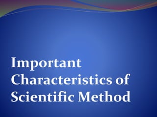 SCIENTIFIC METHOD OF RESEARCH & ITS SPECIAL FEATURES (BRM) | PPTX