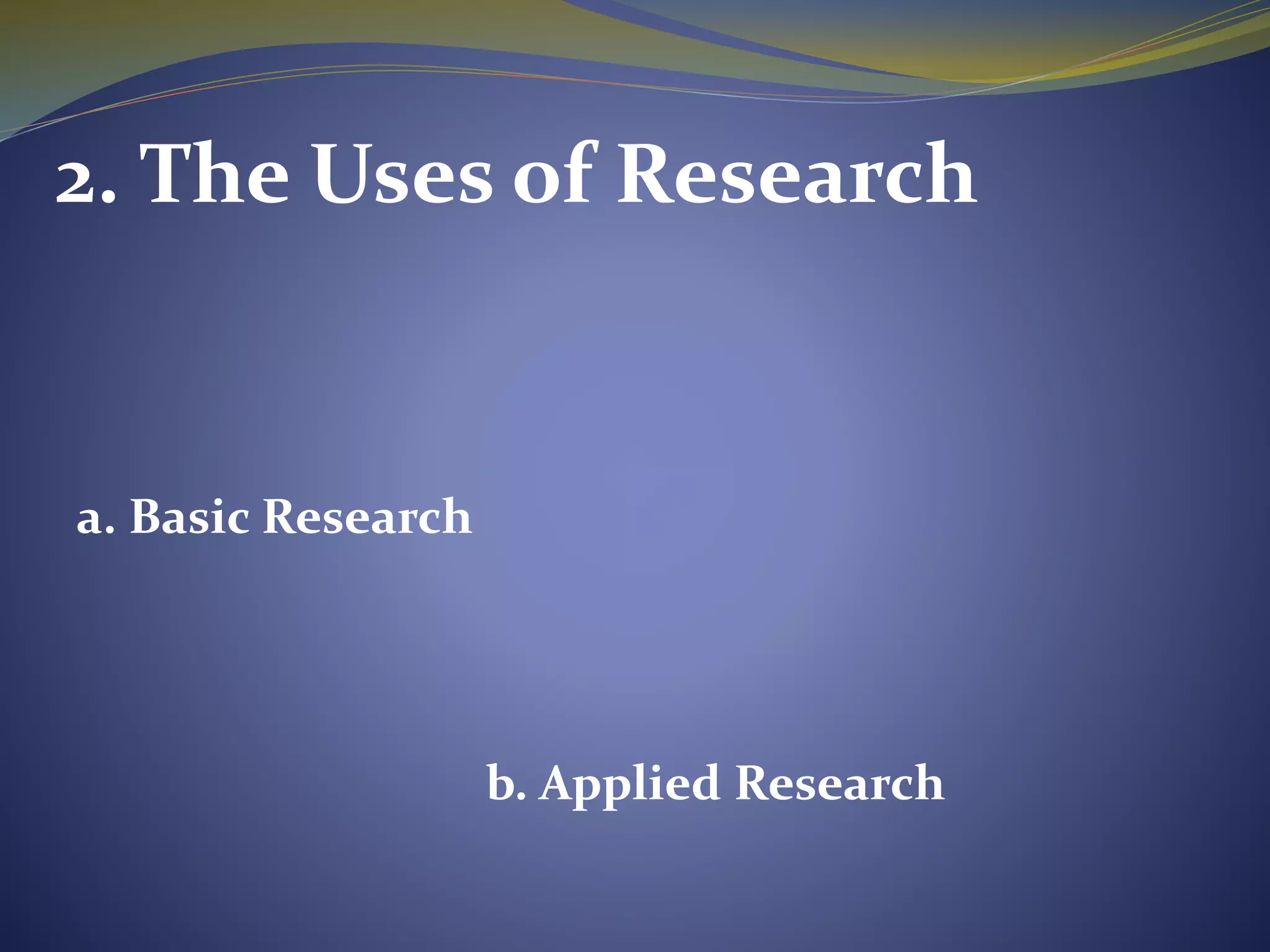 Business Research Method CLASSIFICATION OF RESEARCH | PPTX