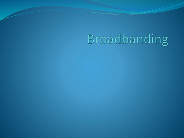 Broadbanding | PPTX