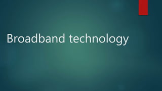 broadband technology.pptx