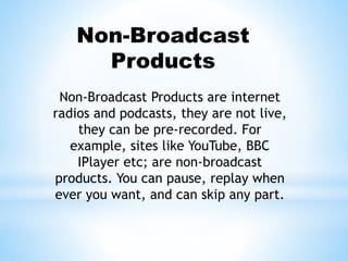 Broadcast and non broadcast products presentation | PPTX
