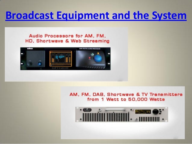 Broadcast equipment and the system