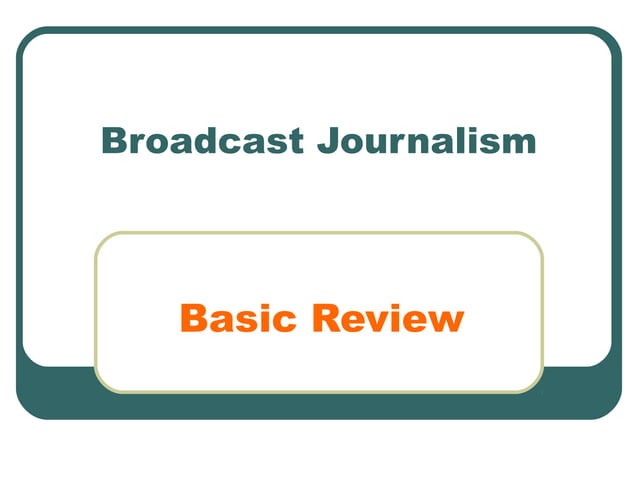Broadcast journalism | PPT