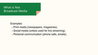 Broadcast Media Presentation...... .pptx