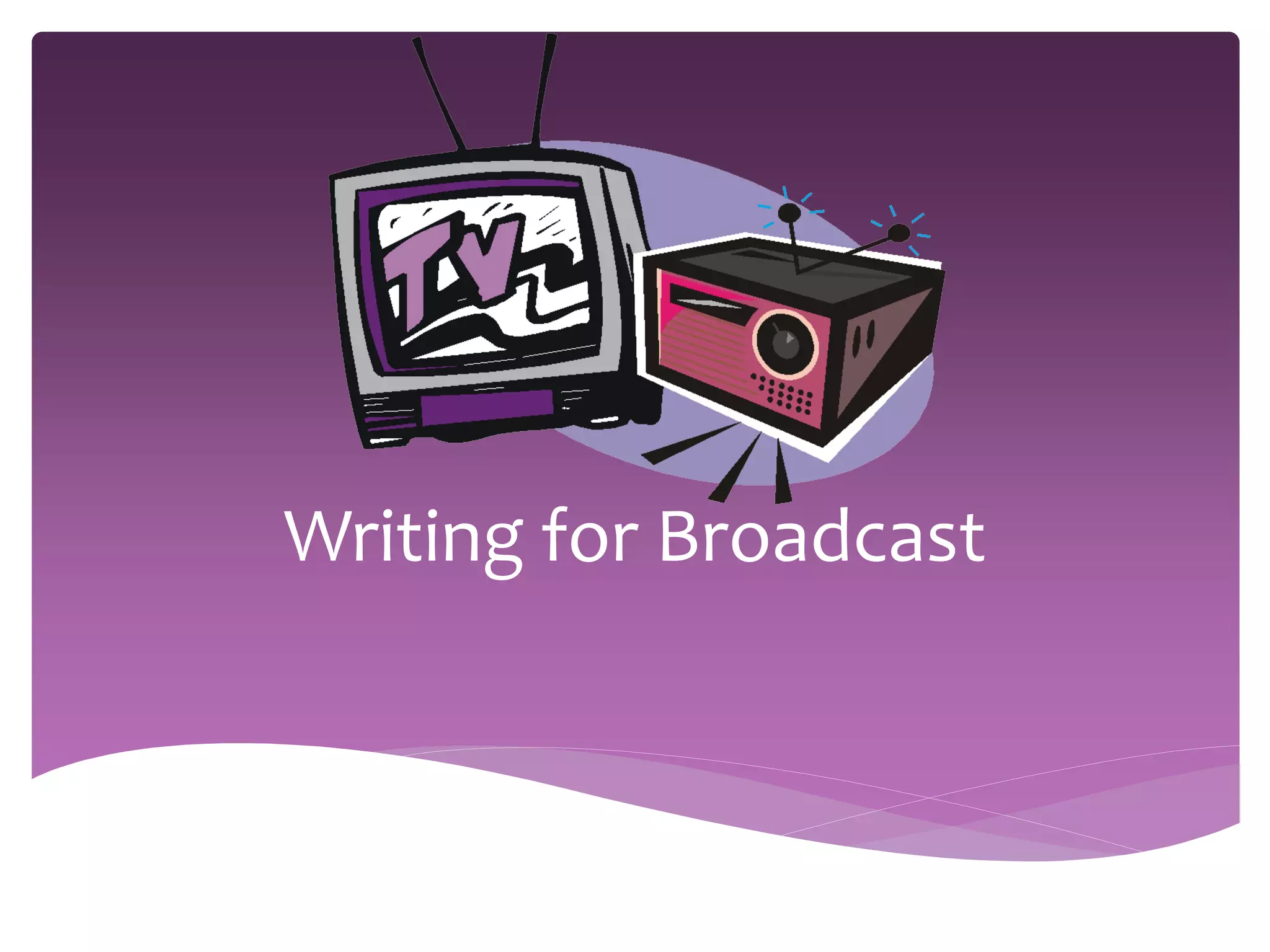 Broadcast writing | PPTX