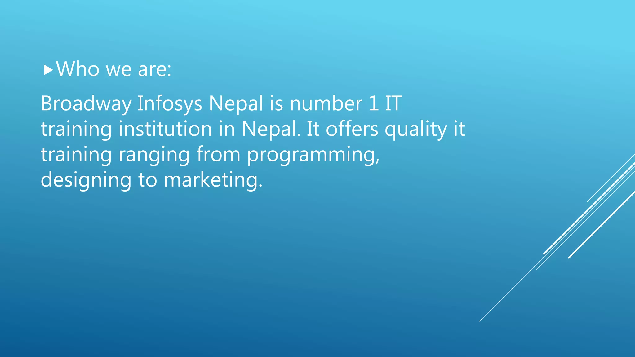 Broadway infosys nepal, #1 IT learning center | PPT