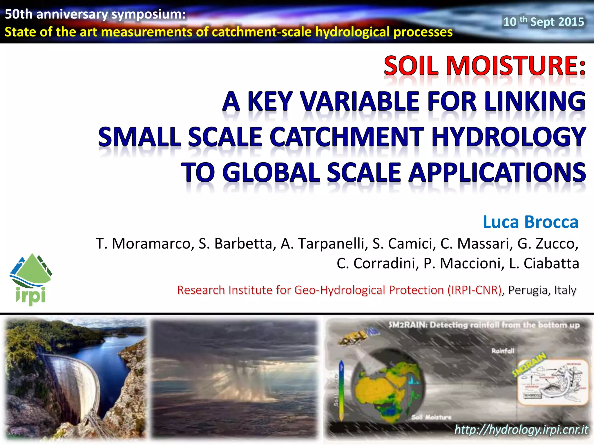 SOIL MOISTURE: A key variable for linking small scale catchment hydrology to global scale ...