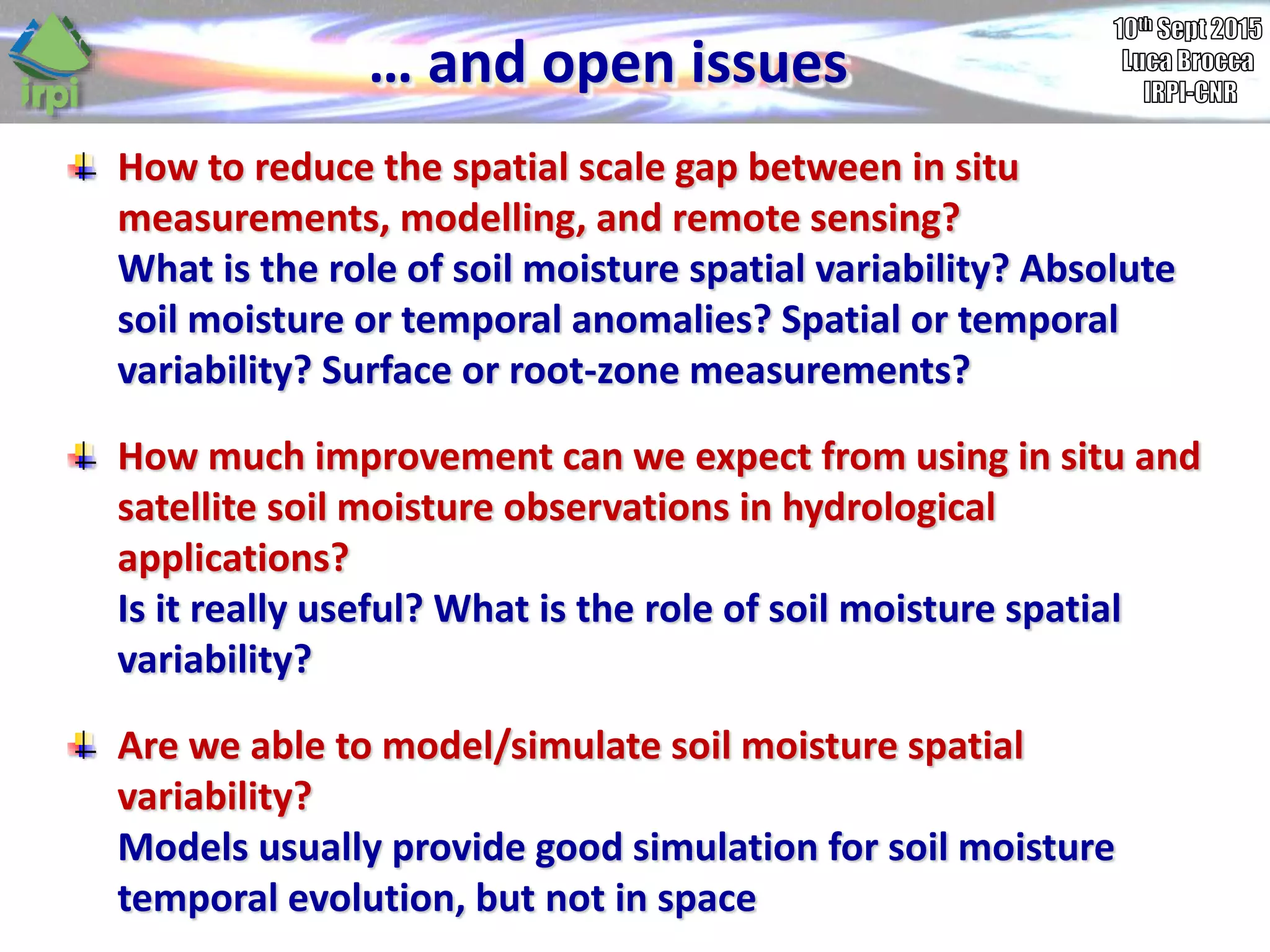 SOIL MOISTURE: A key variable for linking small scale catchment hydrology to global scale ...
