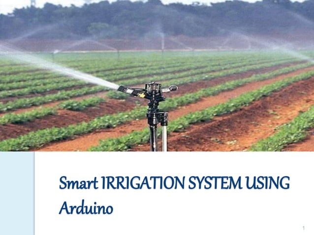 Advanced irrigation system using Arduino | PPTX | Gardening | Home & Garden