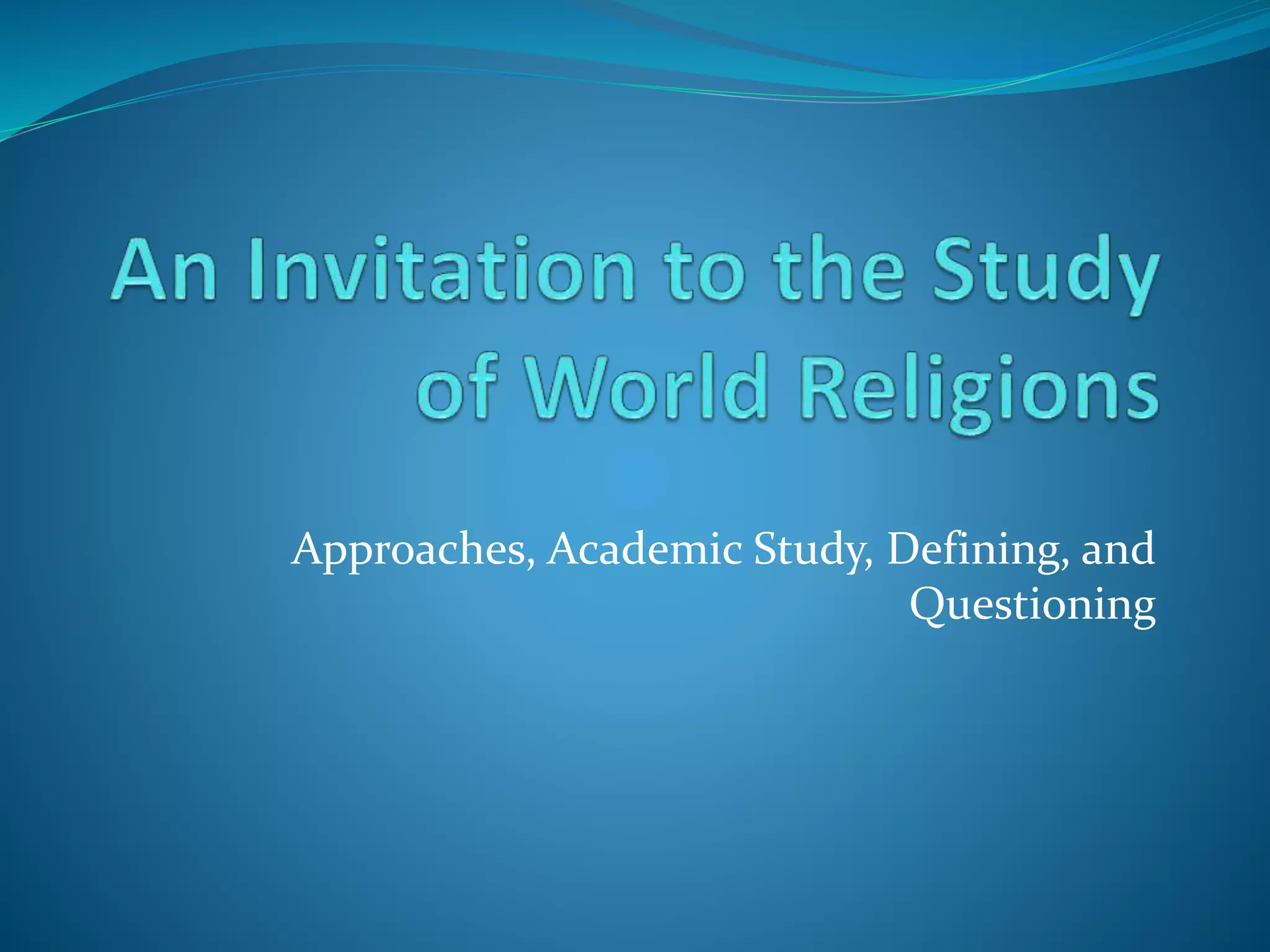 An Invitation to the Study of World Religions Chapter 1 | PPTX
