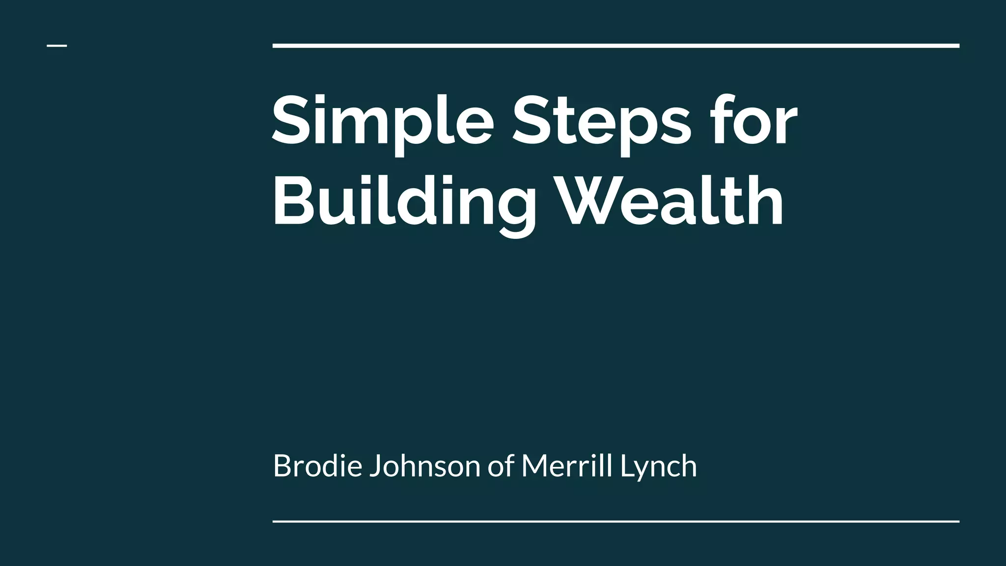 Brodie Johnson of Merrill Lynch: Simple Steps for Building Wealth | PDF