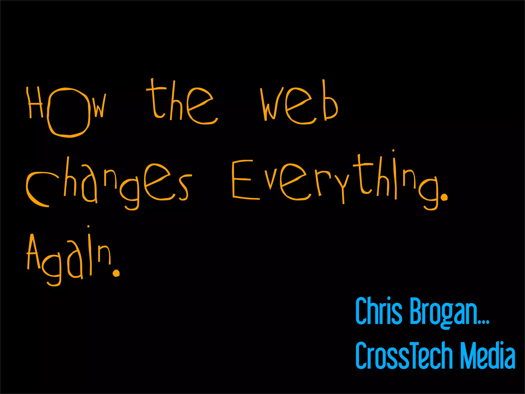 How the Web Changes Everything Again | PPT