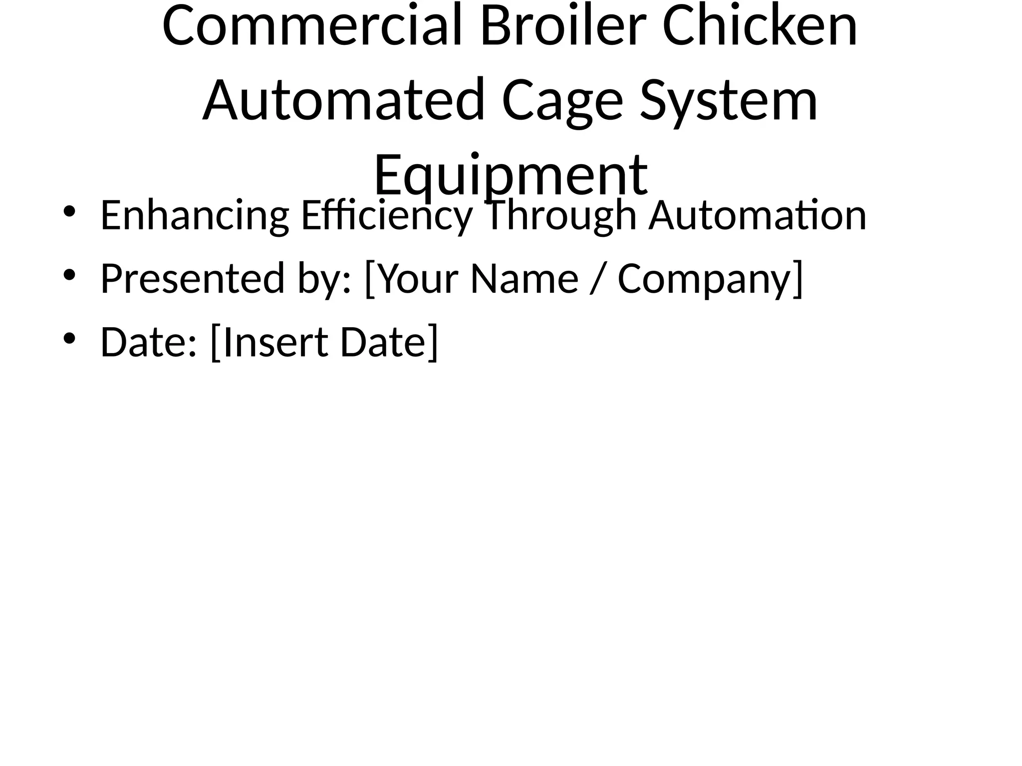 Broiler_Chicken_Automated_Cage_System.pptx