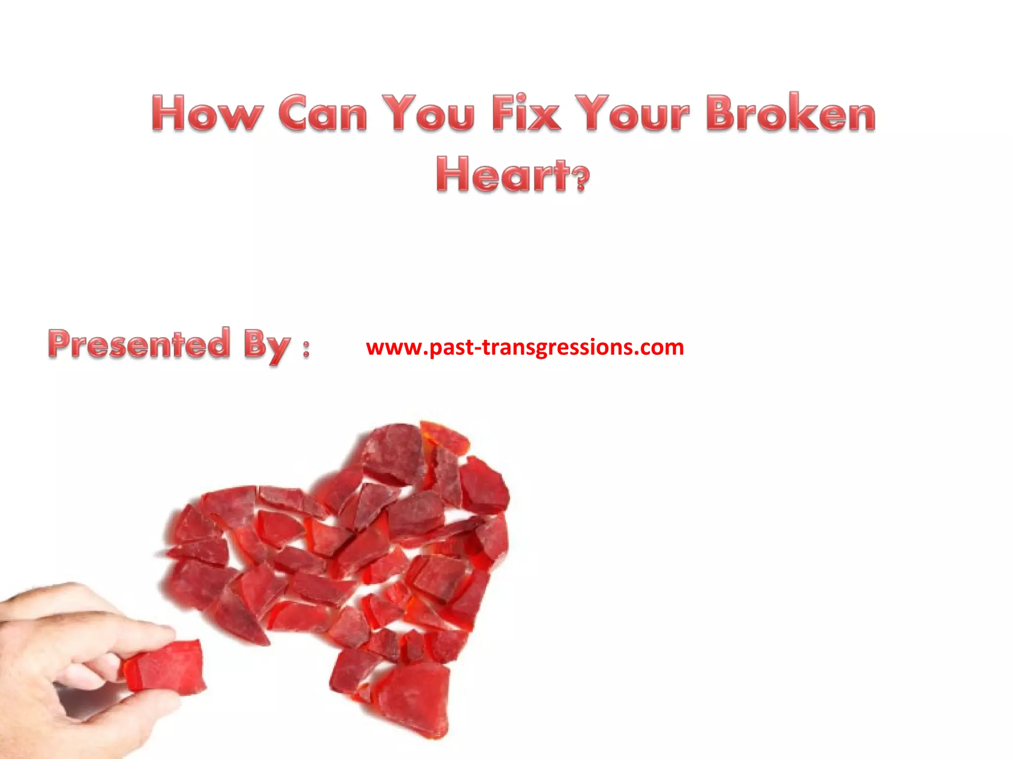 How Can You Fix Your Broken Heart | PPT