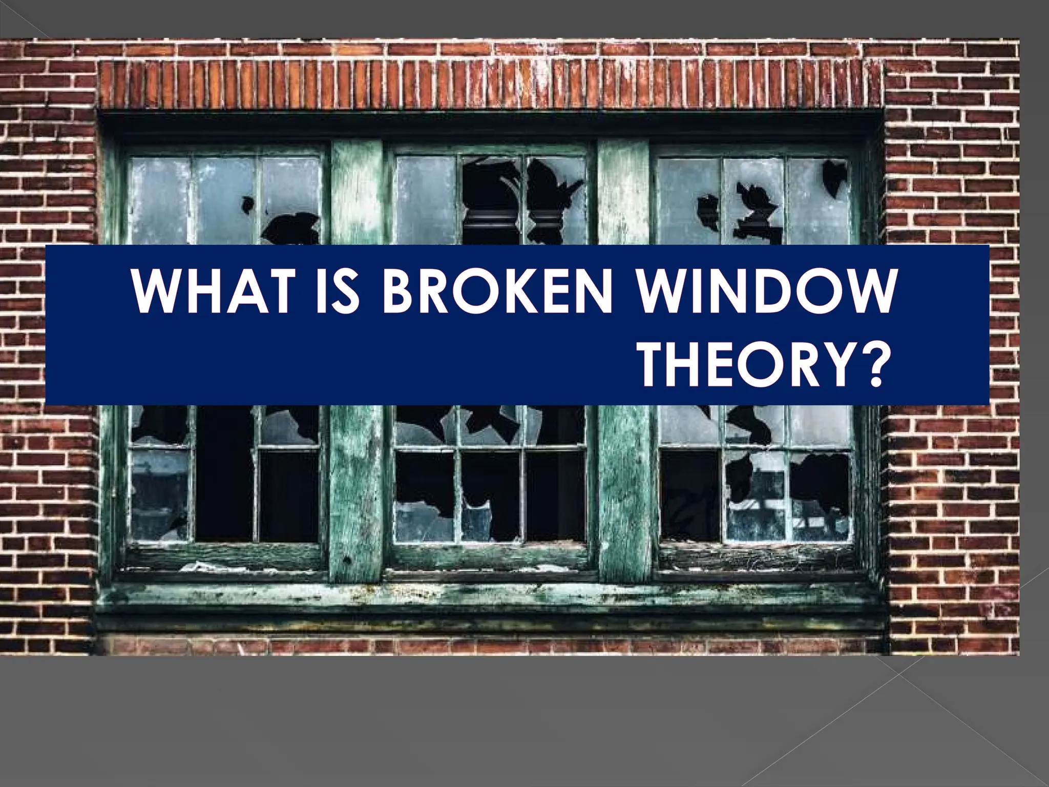 Broken windows theory help to analyse how the crime happaned | PPT