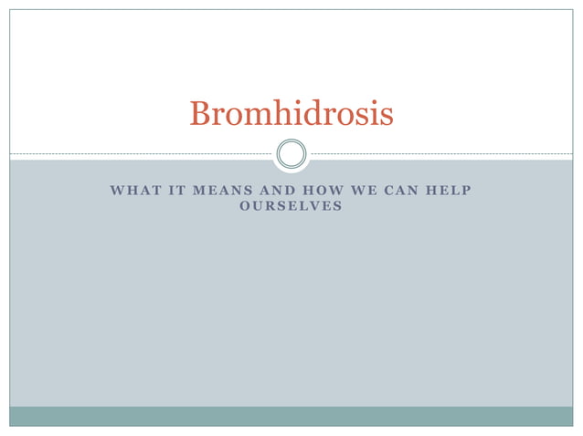 Bromhidrosis | PPTX | Endocrine and Metabolic Diseases | Diseases and ...
