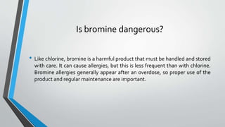 Bromine for pool sanitation and SPA.pptx