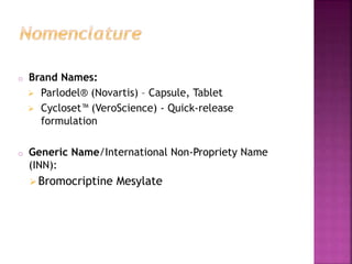Bromocriptine 130412172318-phpapp02 | PPTX