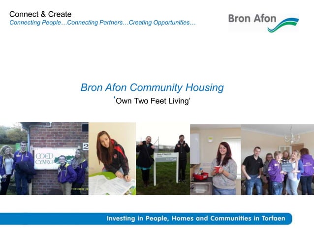 "Own Two Feet Living" - Bron Afon Community Housing | PPTX