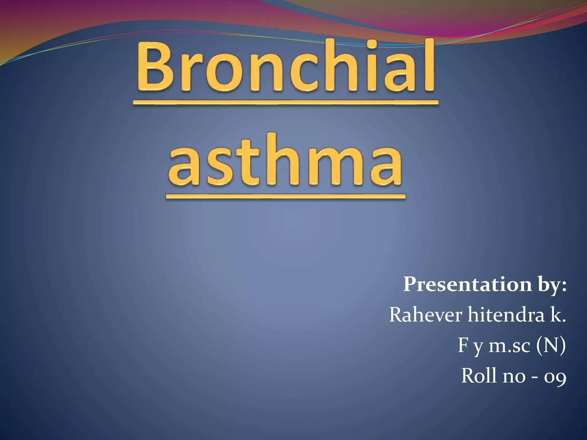 Bronchial asthma ppt 2 | PPTX