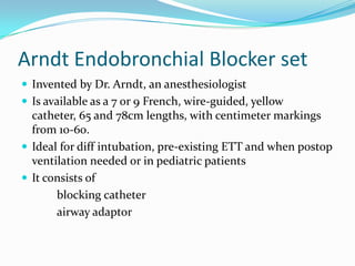 Bronchial blockers & endobronchial tubes | PPTX