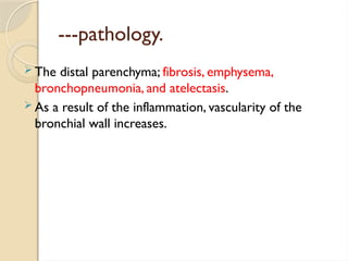 Bronchiectasis and its pathology in medicine | PPTX