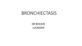 BRONCHIECTASIS is irreversible dilation of focal or diffuse lung | PPTX
