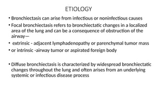 BRONCHIECTASIS is irreversible dilation of focal or diffuse lung | PPTX