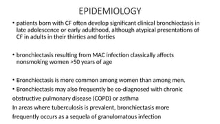 BRONCHIECTASIS is irreversible dilation of focal or diffuse lung | PPTX