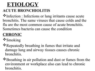 Bronchitis is characterized by inflammation of the bronchial tubes ...