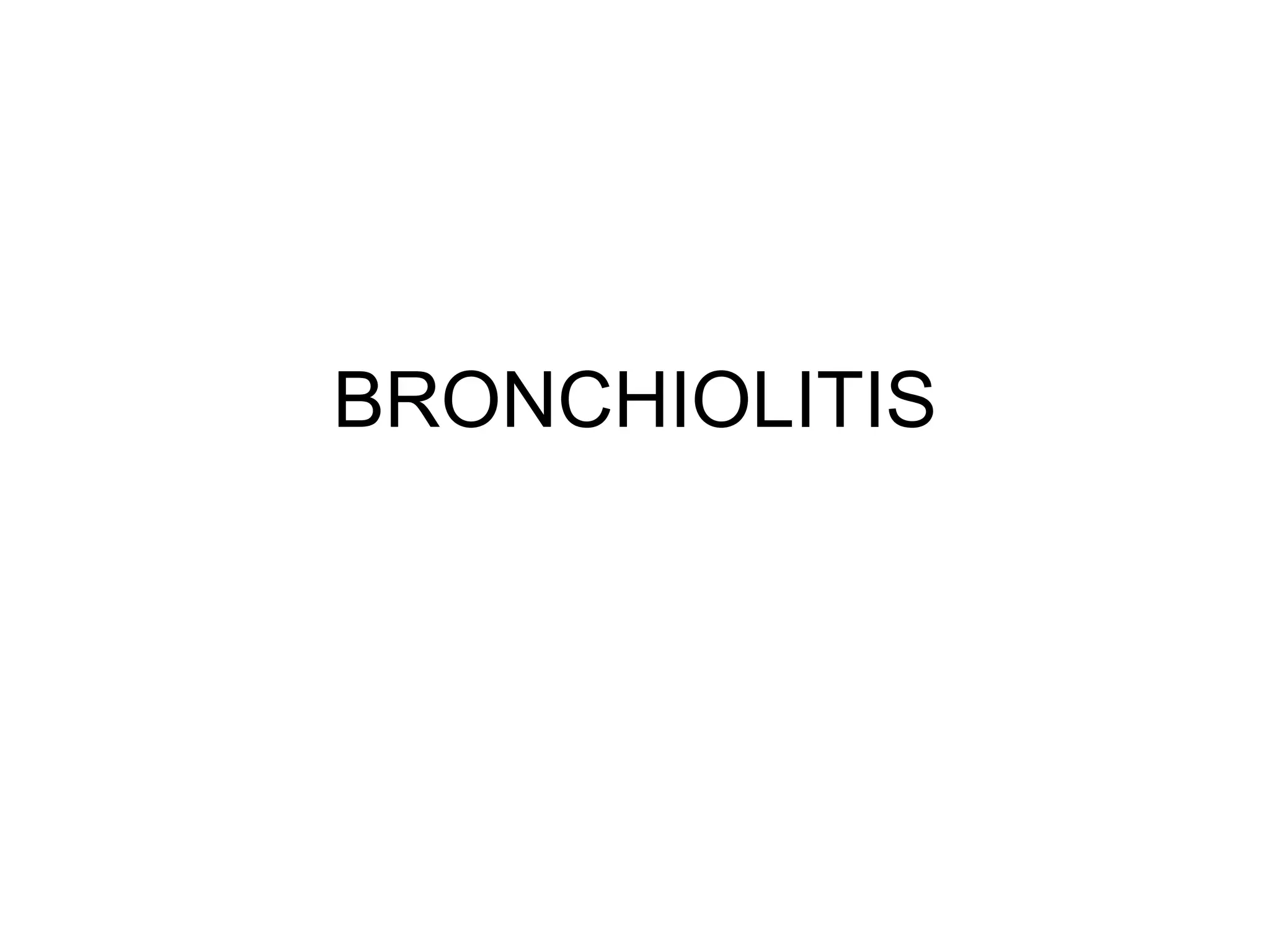 Bronchiolitis | PPTX