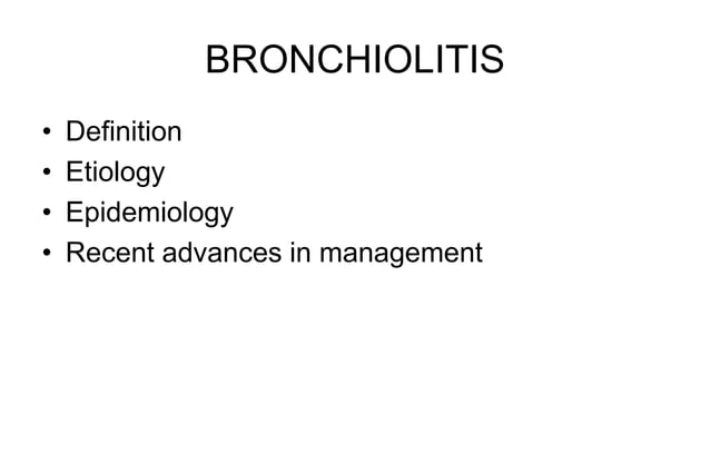 BRONCHIOLITIS -What is New in the Management.pptx