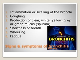 bronchitis Bronchitis is a condition that develops when the airways in ...