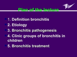 Bronchitis lecture in children | PPT