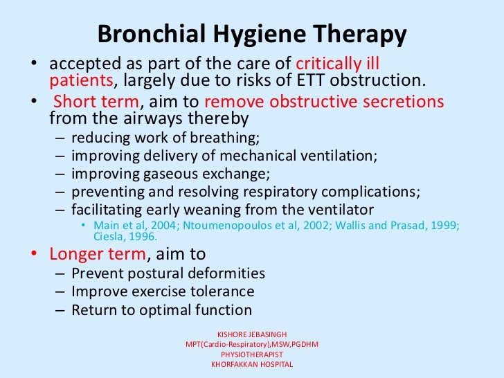 Broncho hygienic techniques.