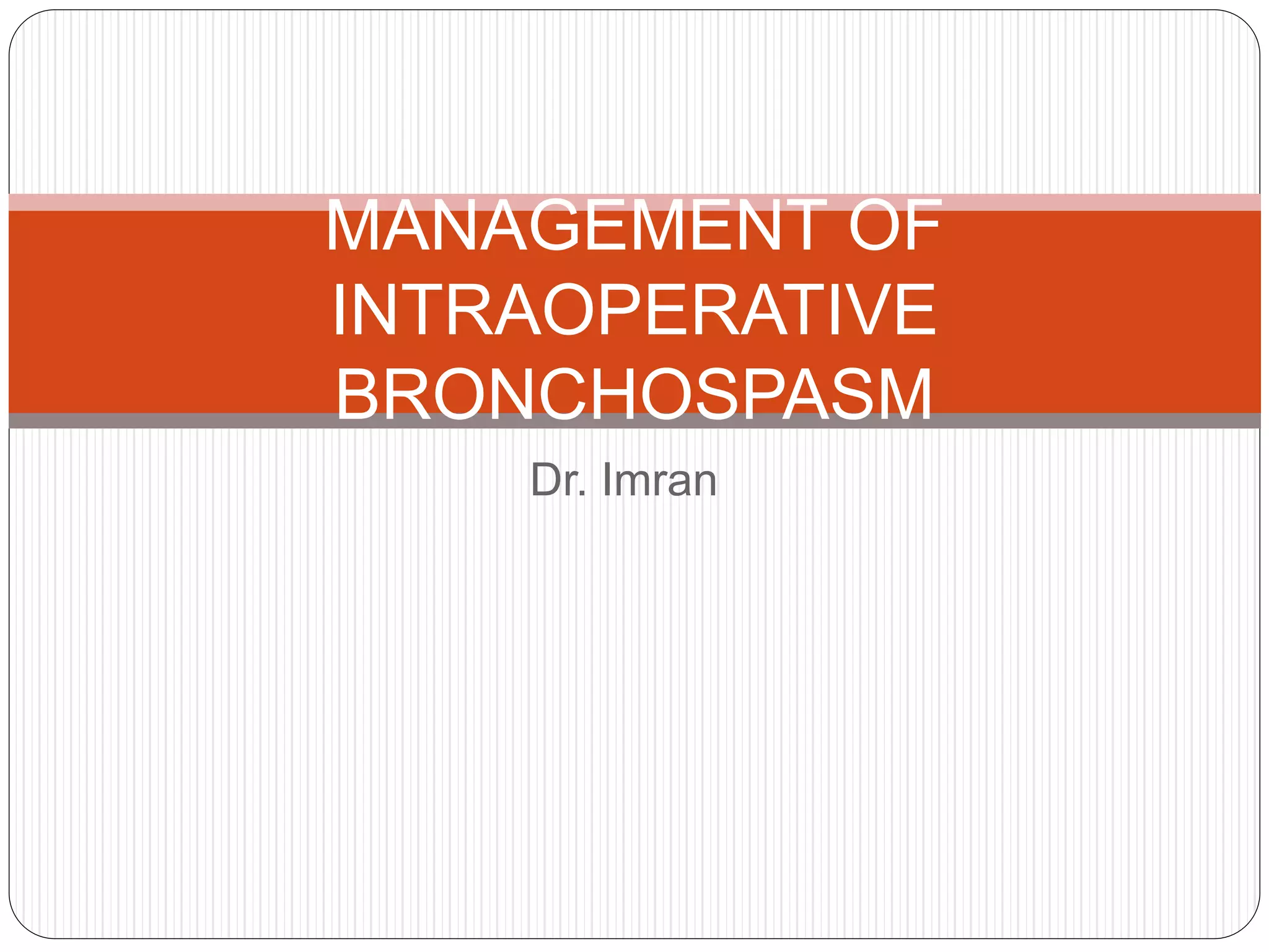 Bronchospasm ppt | PPTX | Lung and Respiratory Health | Diseases and ...